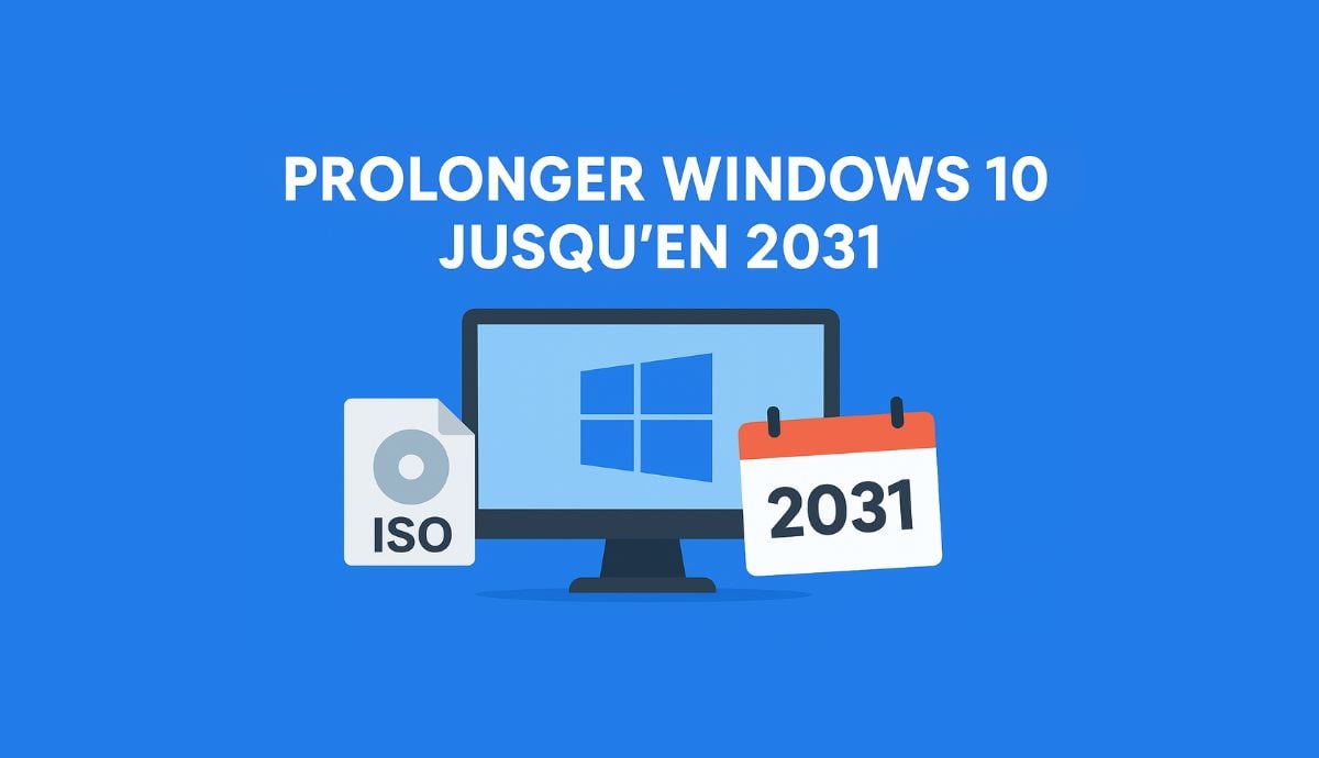 Prolonger Windows 10 jusqu’en 2031 sans tout réinstaller